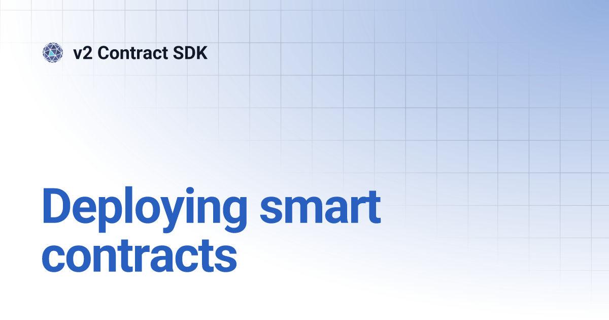 Deploying smart contracts | v2 Contract SDK