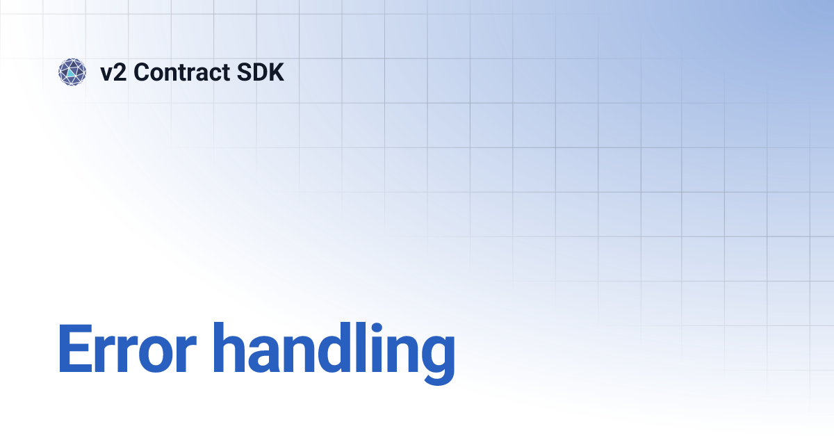 Error handling | v2 Contract SDK