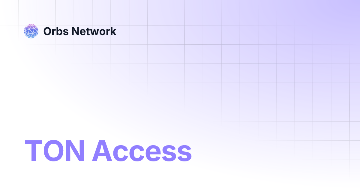 TON Access | Orbs Network