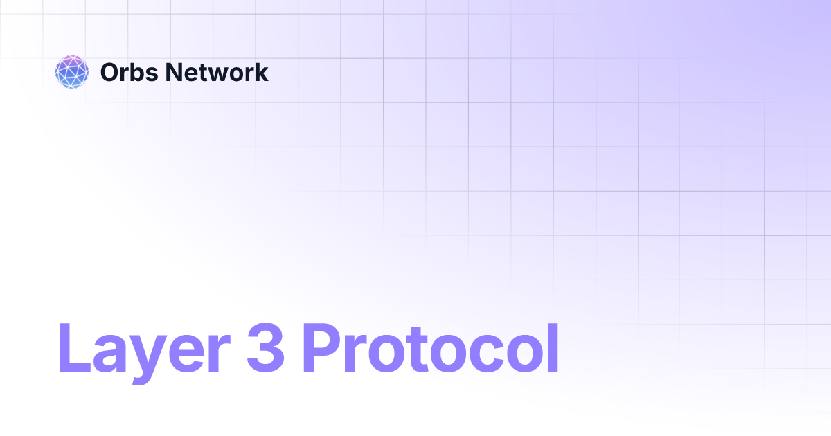 Layer 3 Protocol | Orbs Network