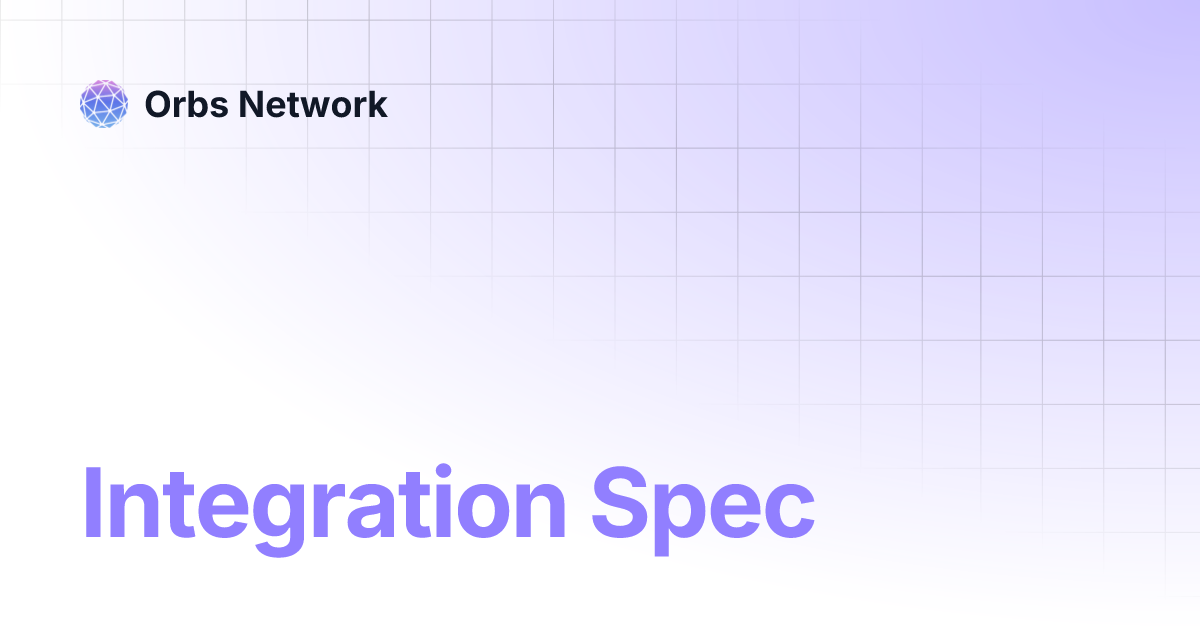 Integration Spec | Orbs Network